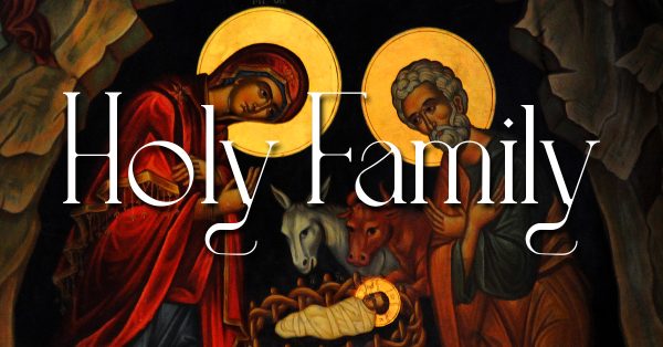 Family Founded on Love & Peace! Feast of the Holy Family - The Southern ...
