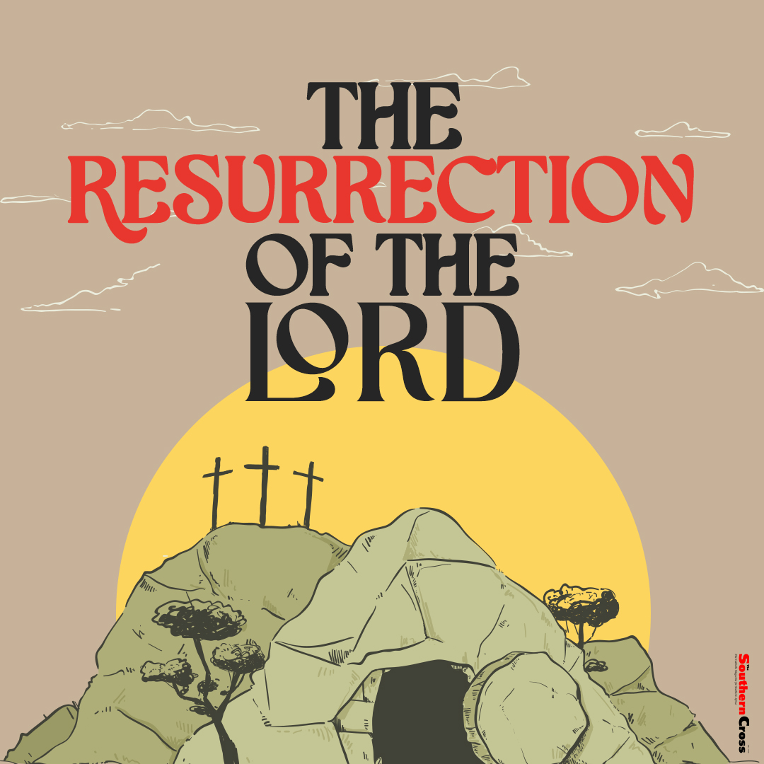 Easter Sunday Reflection: The Resurrection Of The Lord - The Southern Cross