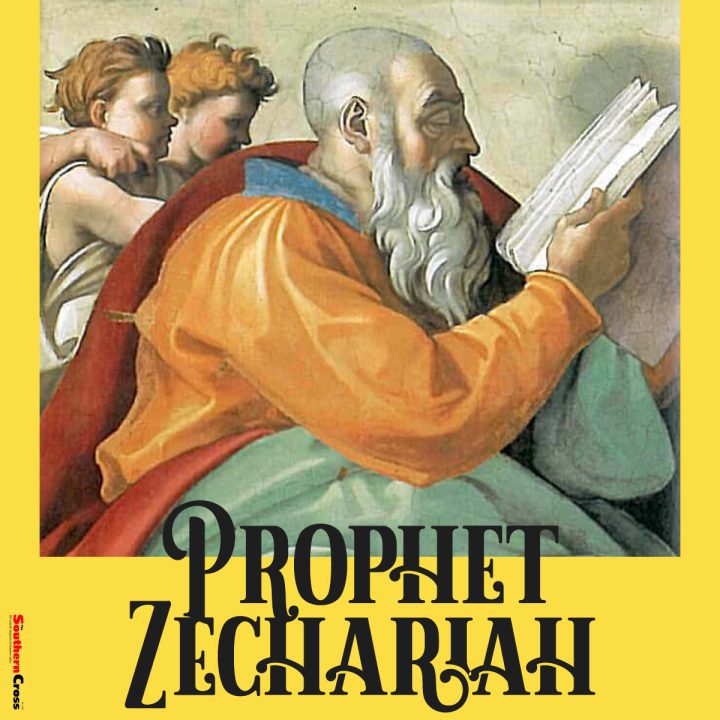 The Prophet Zechariah - The Southern Cross