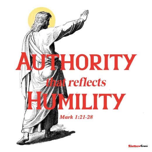 4th Sunday Reflection: Authority that Reflects Humility - The Southern Cross