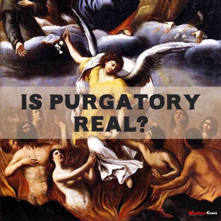 Is Purgatory Real? – The Southern Cross