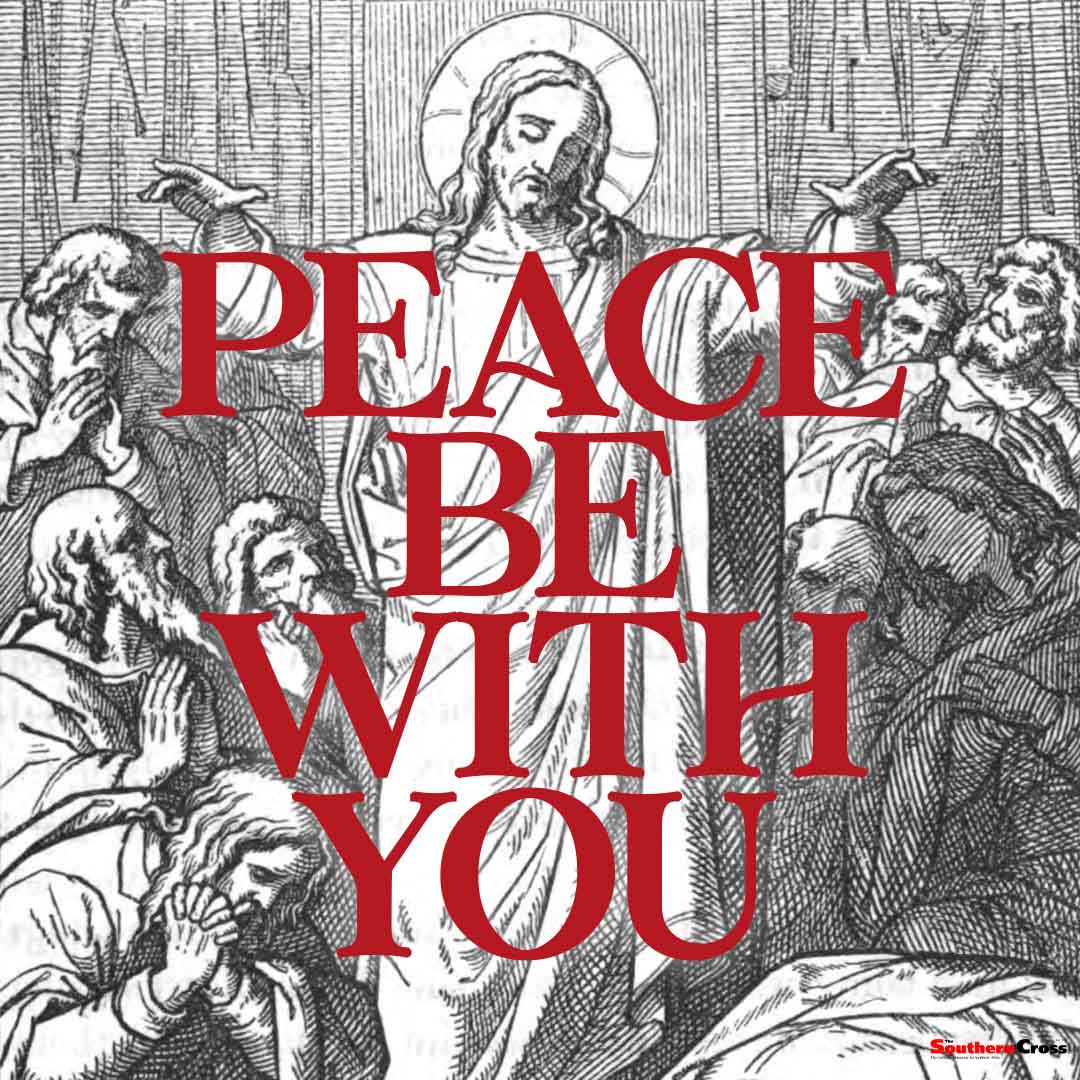 Peace Be with You! Third Sunday of Easter - The Southern Cross