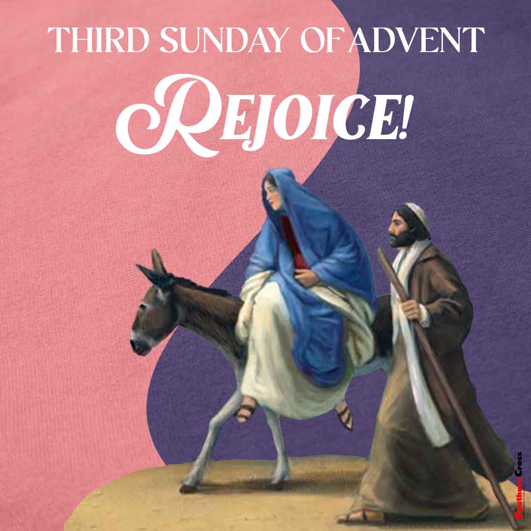 Rejoice in the Lord: 3rd Sunday of Advent - The Southern Cross