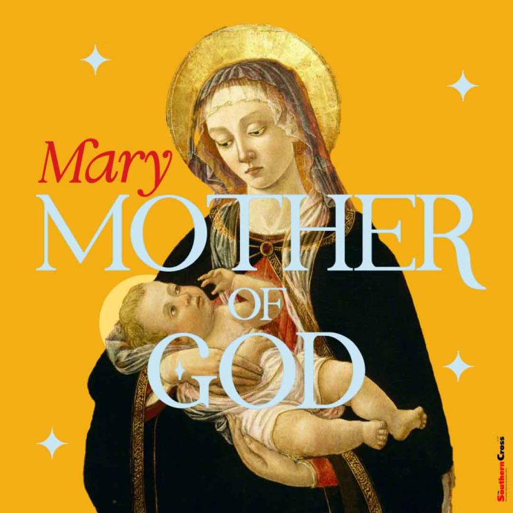 Solemnity of Mary the Mother of God – The Southern Cross