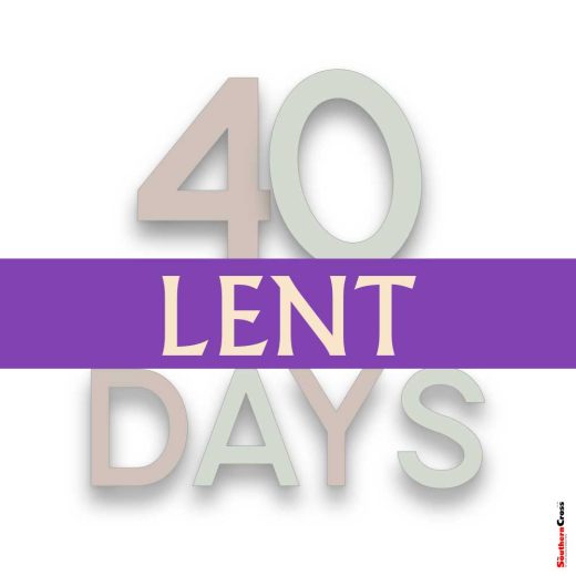 Lent: Forty days and Forty nights - The Southern Cross