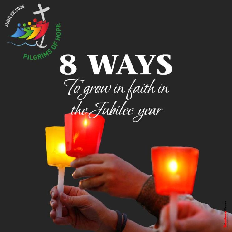8 Ways to Grow in Faith in the Jubilee Year – The Southern Cross