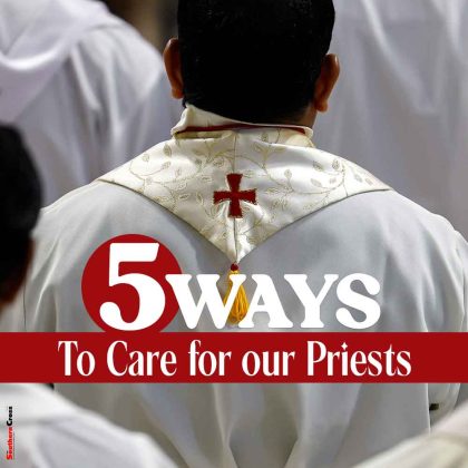 5 Ways to Care for our Priests with Love and Respect - The Southern Cross