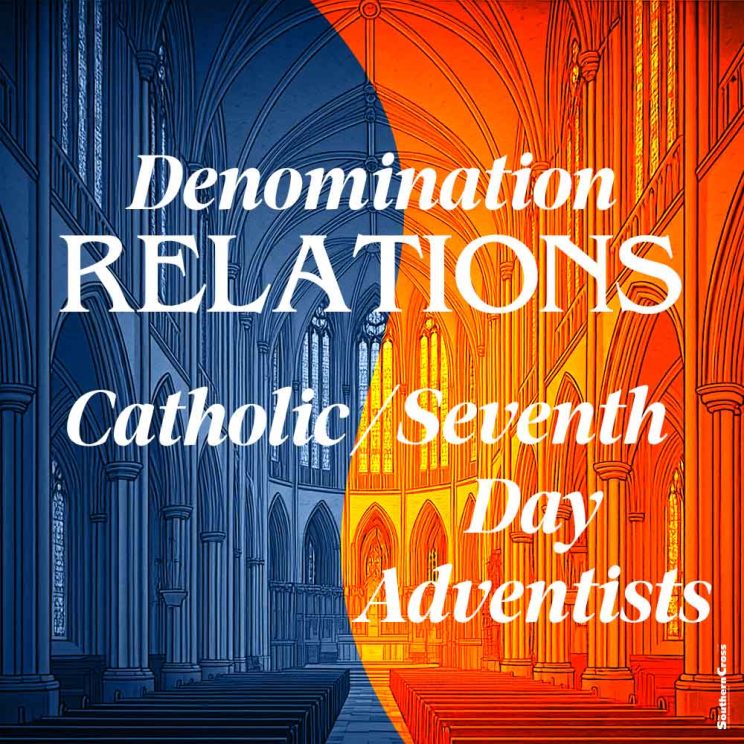 Denomination Relations: Seventh Day Adventists – The Southern Cross